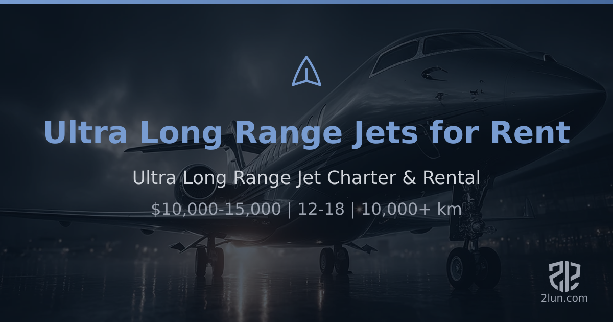 Ultra Long Range Jets for Rent - Ultra Long Range Jet Charter & Rental ...